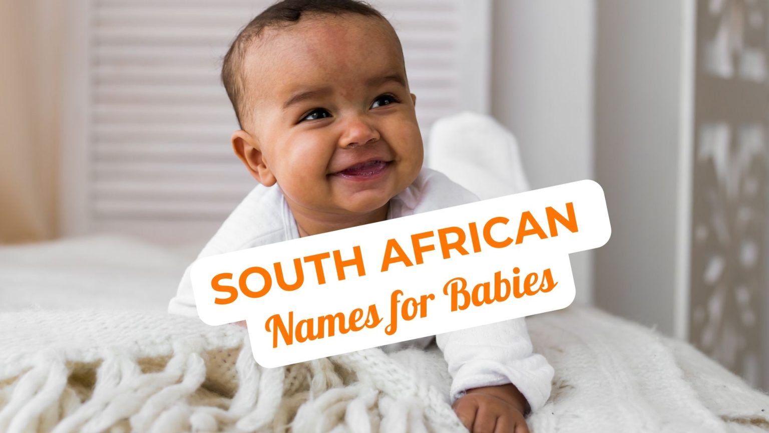 200 Beautiful South African Names for Boys and Girls - Mothers Always Right