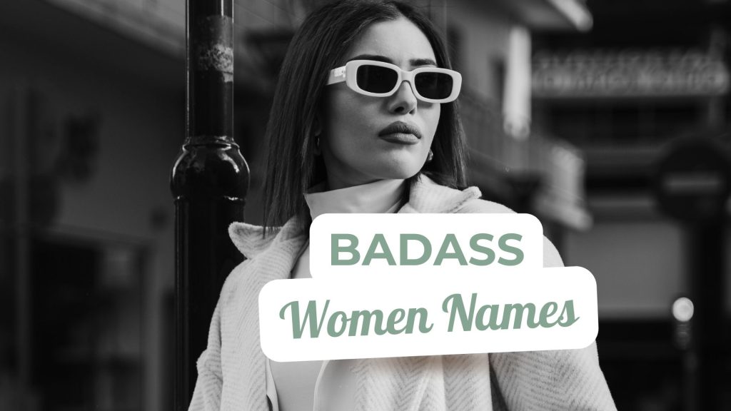 251+ Best Badass Women Names of All Time - Mothers Always Right