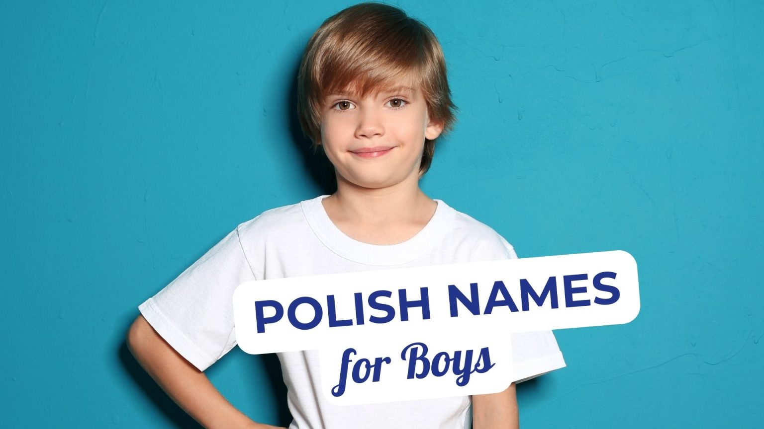 201+ Classic Polish Boy Names for Your Baby - Mothers Always Right
