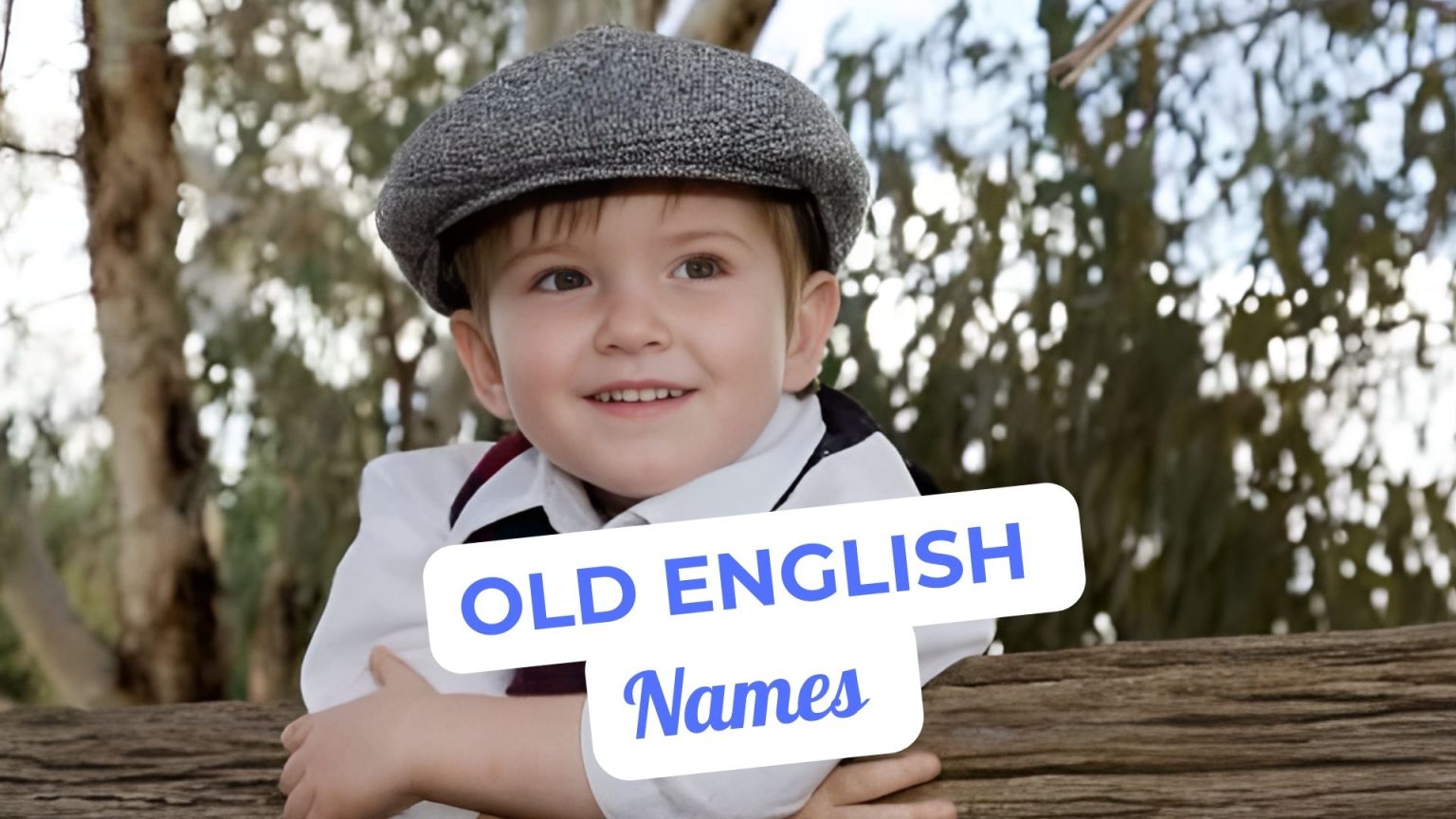 251 Old English Names with Fascinating Meanings - Mothers Always Right