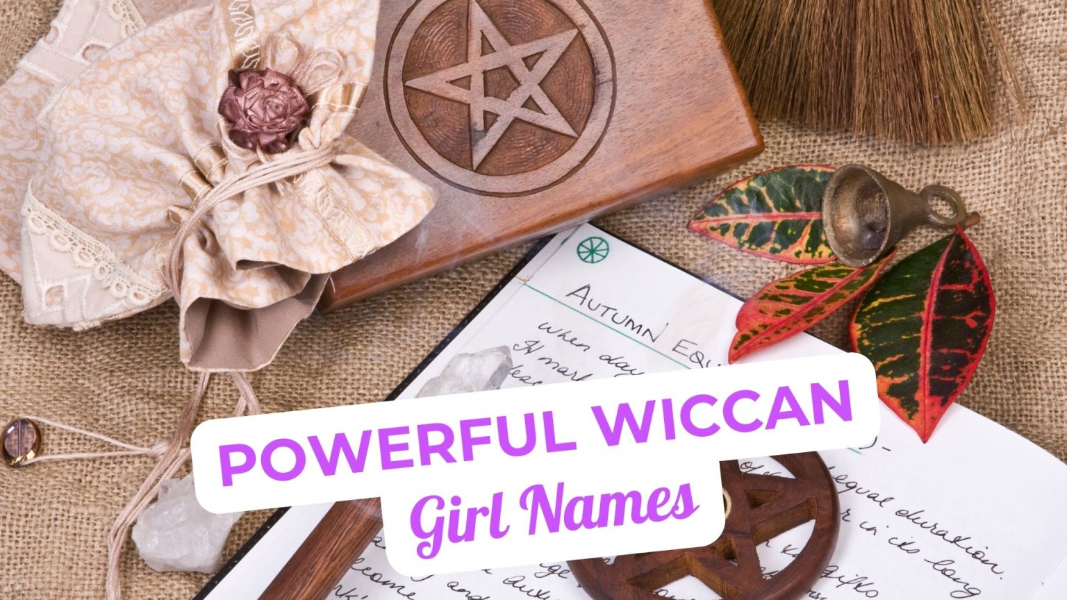 171+ Wiccan Girl Names with Powerful Meanings to Consider - Mothers ...