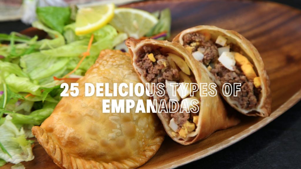 25 Delicious Types of Empanadas to Try - Mothers Always Right