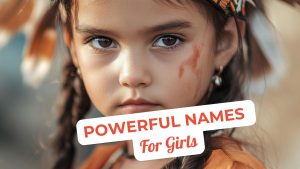135+ Empowering Girl Names That Signify Strength and Survival - Mothers ...