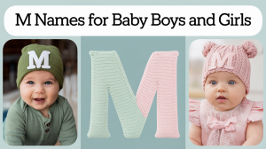 663 'M' Names for Both Boys and Girls - Mothers Always Right