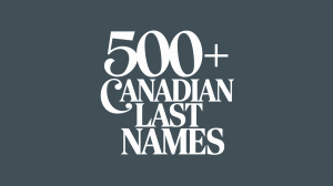 500+ Canadian Last Names with Indigenous Roots - Mothers Always Right