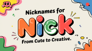 361 Unique Nicknames for Nick: From Cute To Creative - Mothers Always Right