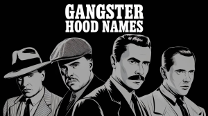 739 Unique Gangster Boy Names with Their Meanings - Mothers Always Right