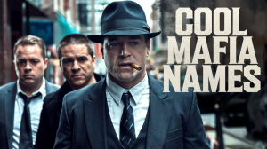 515 Cool Mafia Names with Deadly Charm - Mothers Always Right