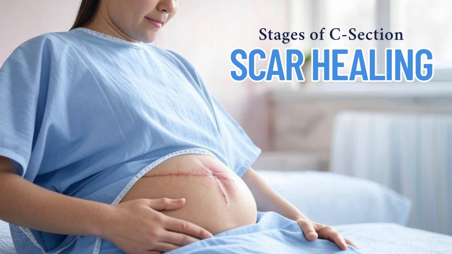 From Pain to Recovery: C-Section Scar Healing Stages - Mothers Always Right